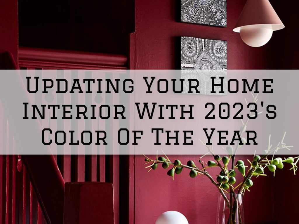 Updating Your Home Interior With 2023's Color Of The Year in Shamong ...